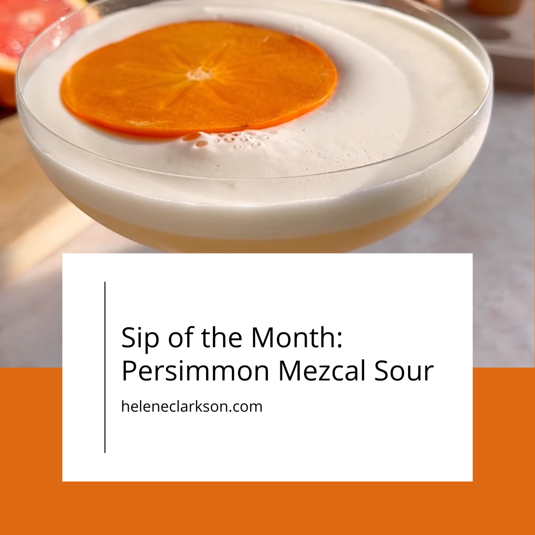Sip of the Month: Persimmon Mezcal Sour – Helene Clarkson Design