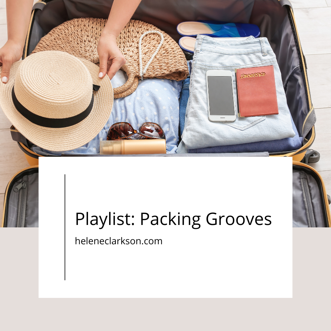Playlist: Packing Grooves | Helene Clarkson Design