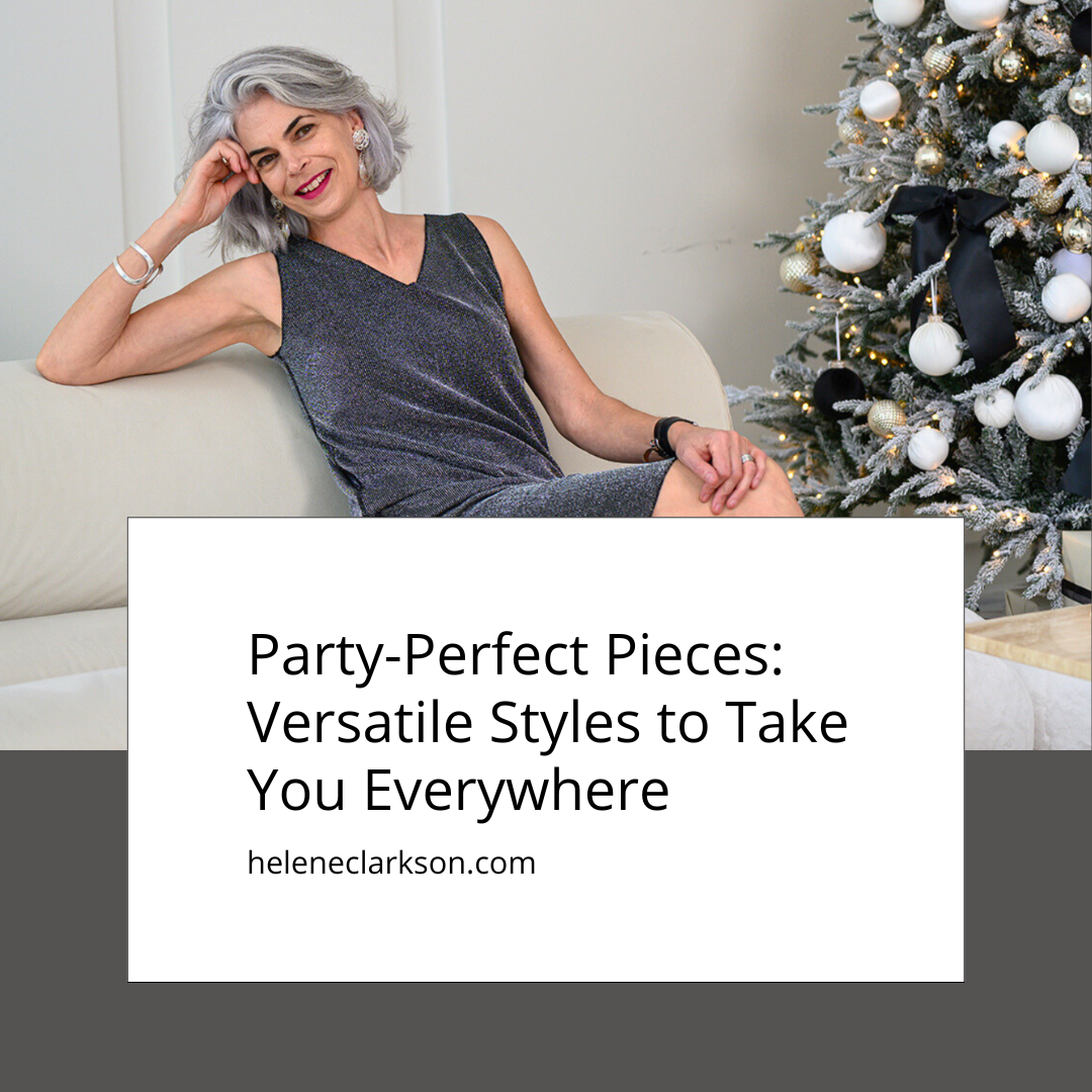 Party-Perfect Pieces: Versatile Styles to Take You Everywhere | Helene ...